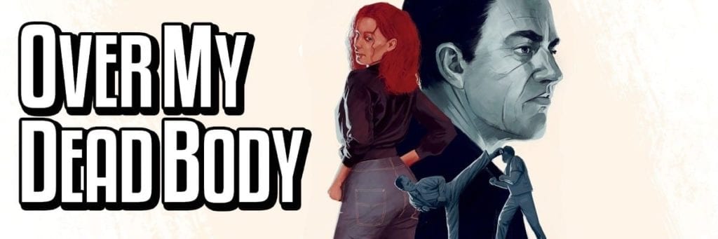 Graphic Novel Review: OVER MY DEAD BODY Is A Pulpy Good Time